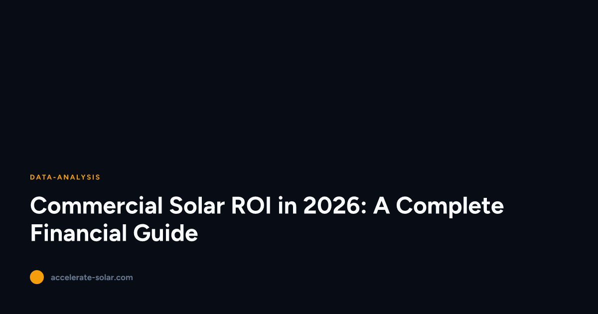 Commercial Solar ROI in 2026: A Complete Financial Guide